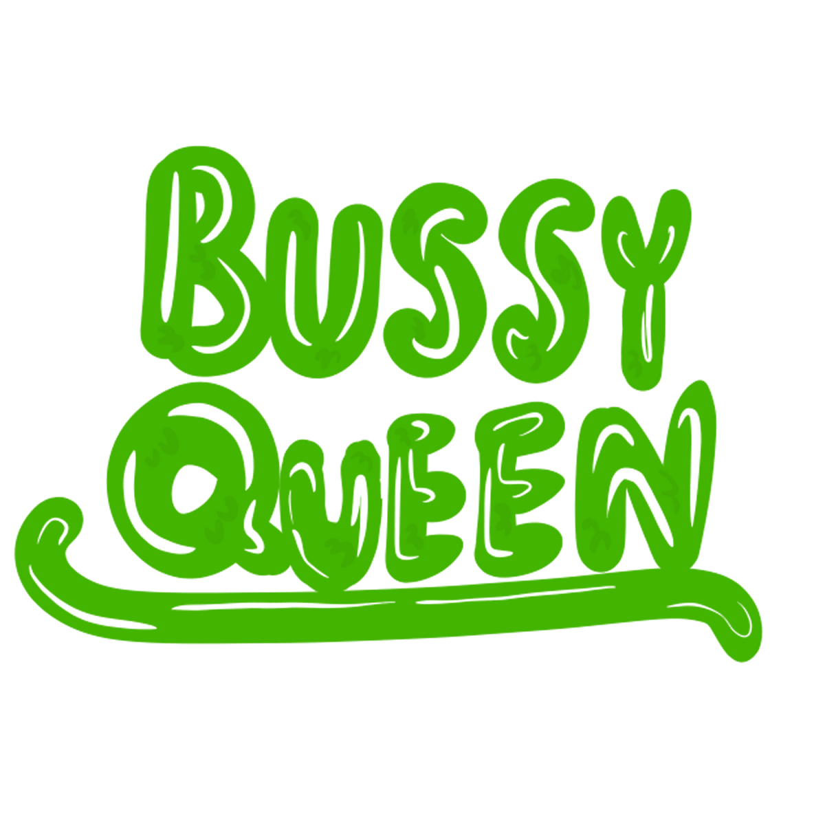 Bussy Queen – Bussy Queen Merchandise